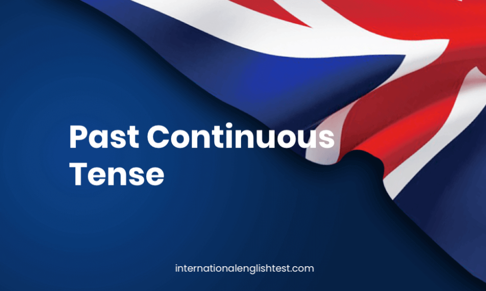 Past Continuous Tense - International English Test